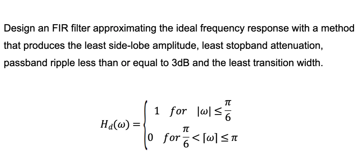Design an FIR filter approximating the ideal | Chegg.com