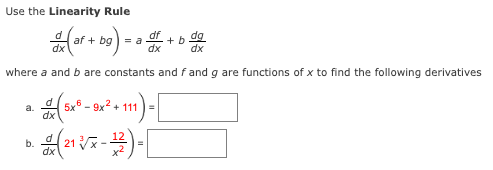 Solved Use the Linearity Rule dxd(af+bg)=adxdf+bdxdg where a | Chegg.com