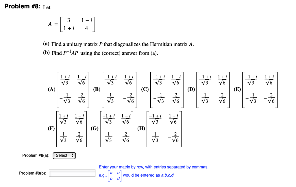 Solved Problem #8: Let 3 1-i 4 (a) Find a unitary matrix P | Chegg.com
