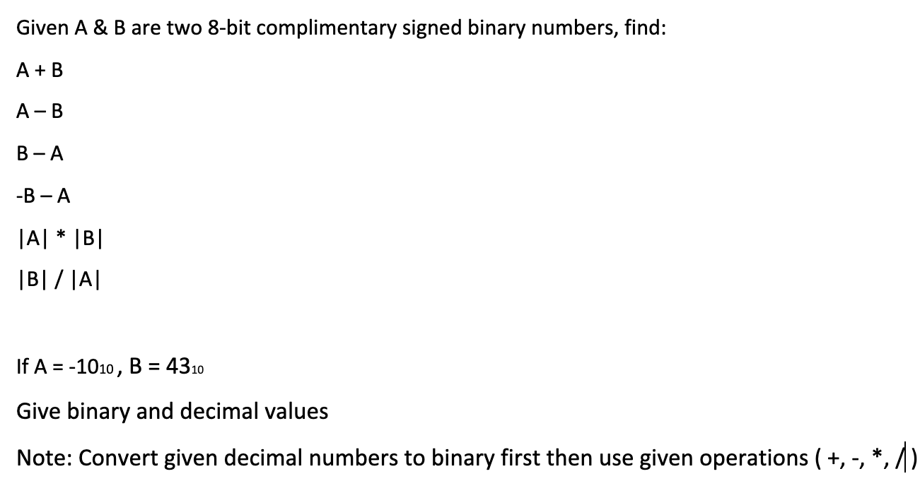 Solved Given A & B are two 8-bit complimentary signed binary | Chegg.com