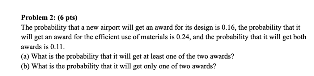 Solved Problem 2: (6 pts) The probability that a new airport | Chegg.com