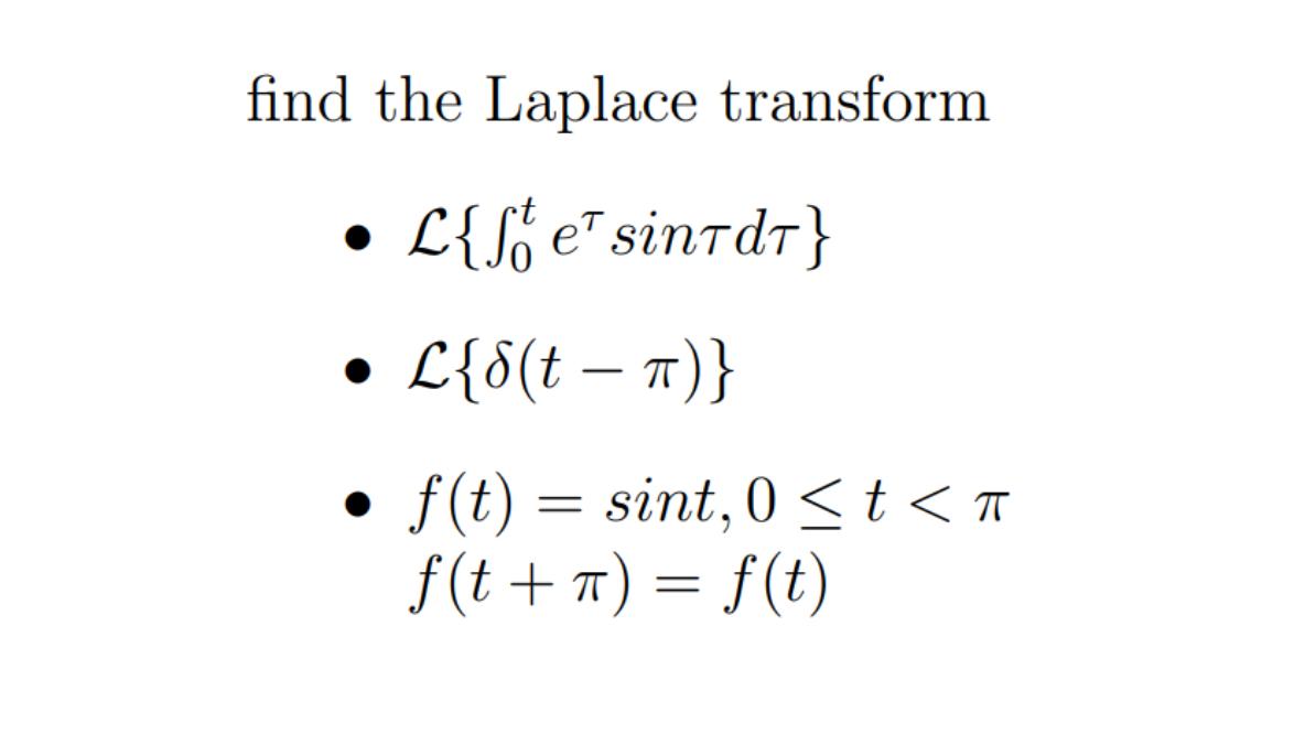 Solved find the Laplace transform - L{∫0teτsinτdτ} - | Chegg.com