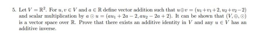 Solved 5. Let V = RP. For u, v E V and a € R define vector | Chegg.com