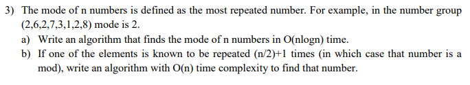 Solved 3) The mode of n numbers is defined as the most | Chegg.com