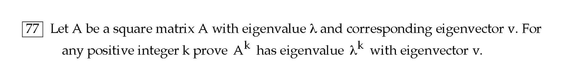 Solved 77 Let A be a square matrix A with eigenvalue λ and | Chegg.com