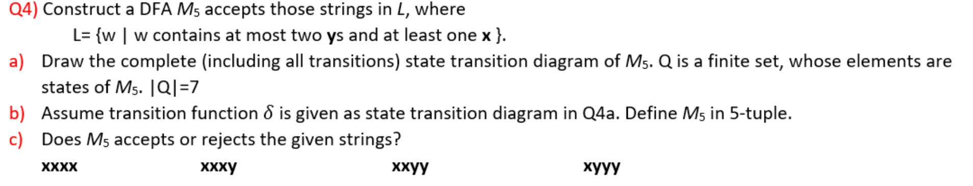 Solved Q4) Construct a DFA M5 accepts those strings in L, | Chegg.com