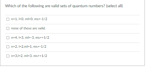 Solved Which of the following are valid sets of quantum | Chegg.com