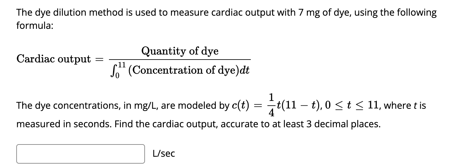 Solved The dye dilution method is used to measure cardiac | Chegg.com