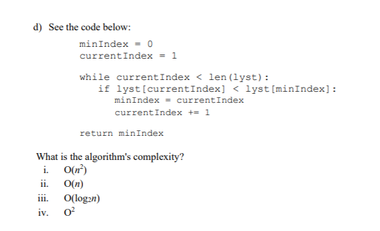 Solved d) See the code below: minIndex = 0 current Index = 1 | Chegg.com