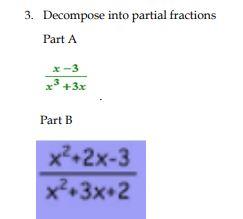 Solved 3. Decompose into partial fractions Part A x3 + 3x + | Chegg.com
