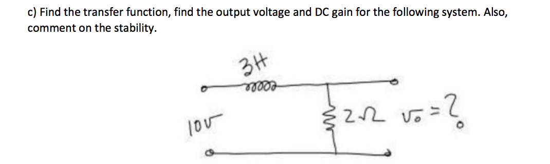 Solved c) Find the transfer function, find the output | Chegg.com