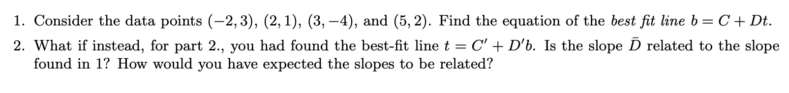 Solved 1. Consider the data points (−2,3),(2,1),(3,−4), and | Chegg.com