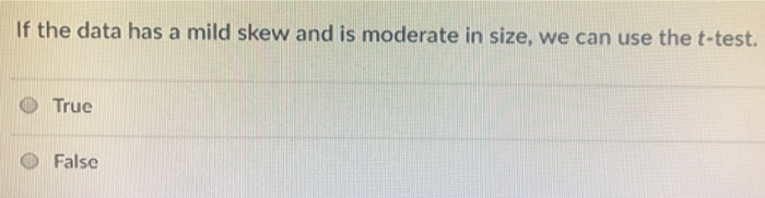 Solved If the data has a mild skew and is moderate in size, | Chegg.com
