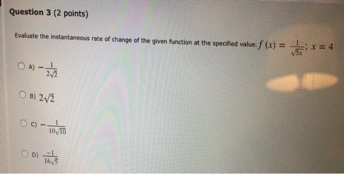Solved Evaluate the instantaneous rate of change of the | Chegg.com Solved Evaluate the instantaneous rate of change of the | Chegg.com