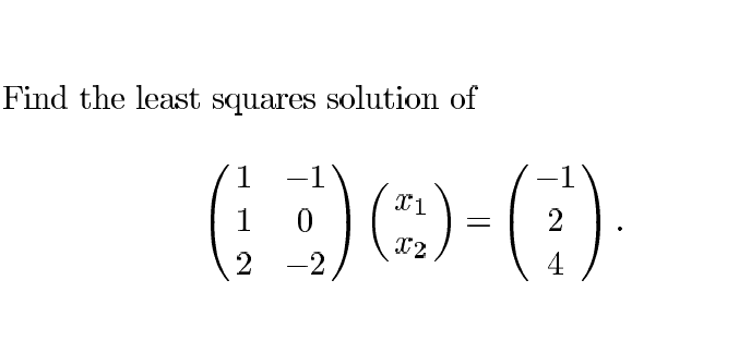 Solved Find the least squares solution of | Chegg.com