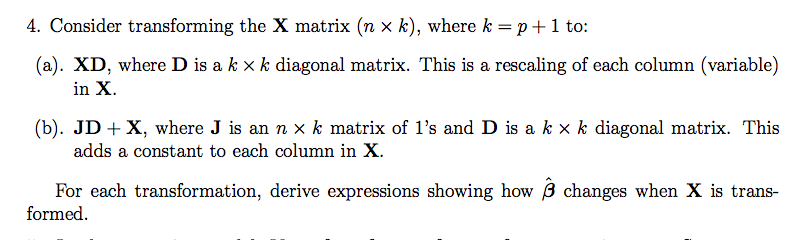 4. Consider transforming the X matrix (n x k), where | Chegg.com