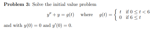 Solved Problem 3: Solve the initial value problem y′′+y=g(t) | Chegg.com