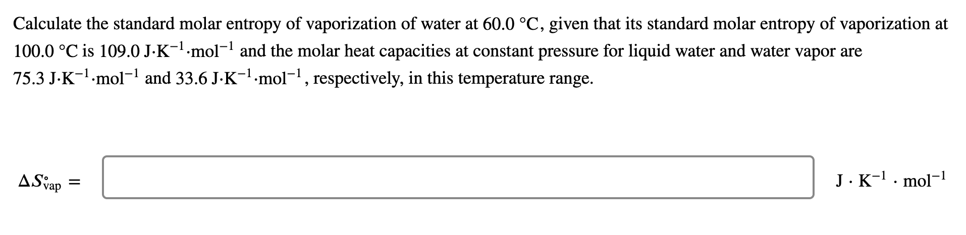 Solved Calculate the standard molar entropy of vaporization | Chegg.com