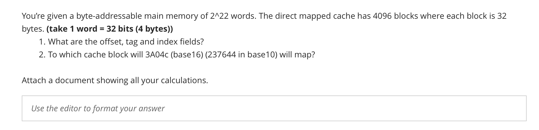 Solved You're given a byte-addressable main memory of 2∧22 | Chegg.com