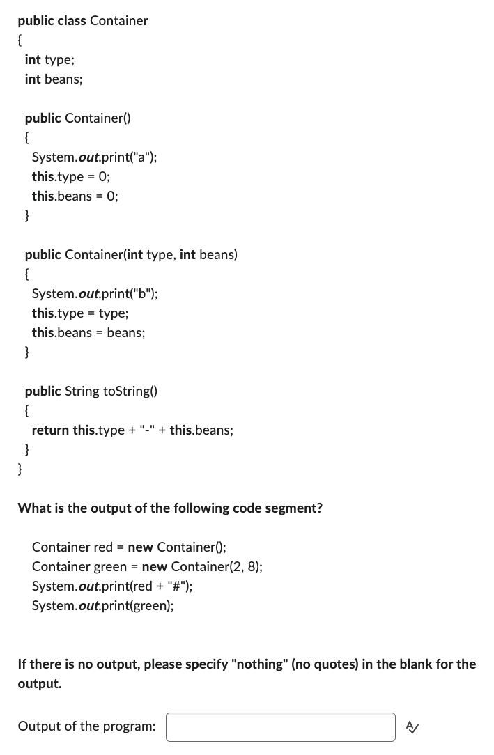 Solved public class Container \{ int type; int beans; public | Chegg.com