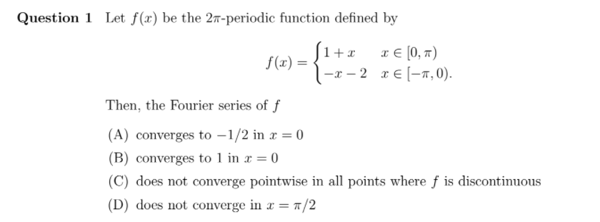 Solved Question 1 Let f(x) be the 2n-periodic function | Chegg.com