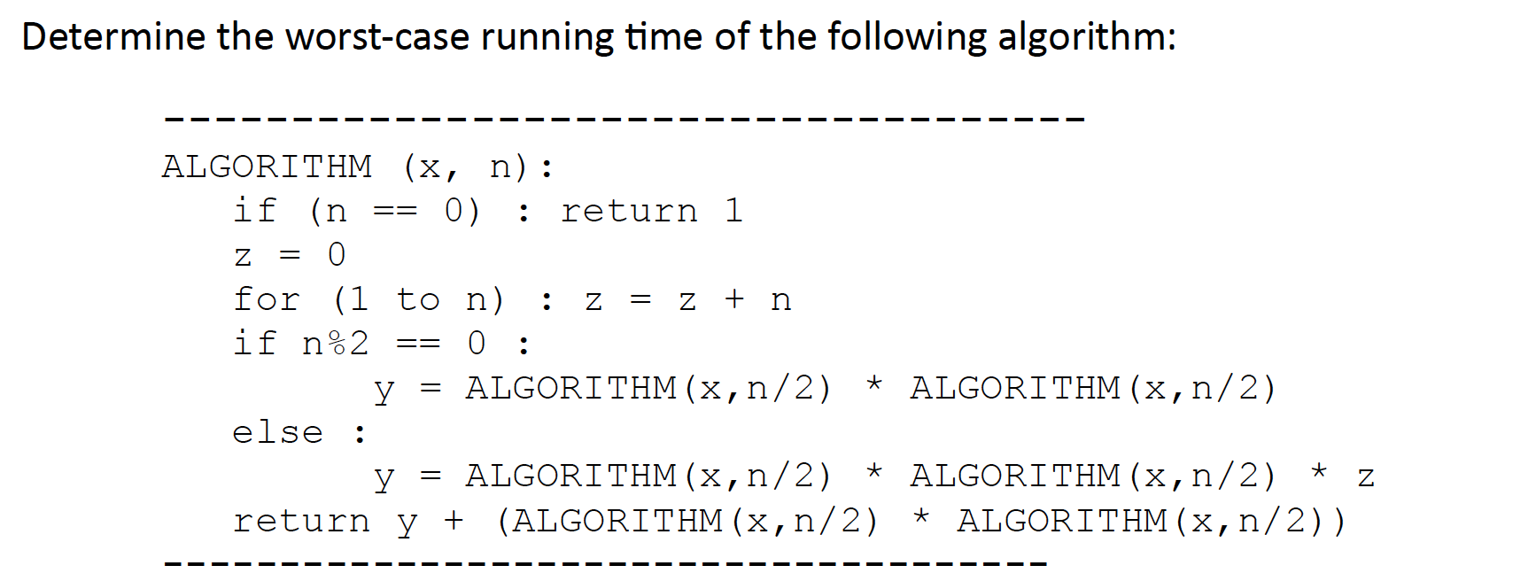 Solved Determine the worst-case running time of the | Chegg.com