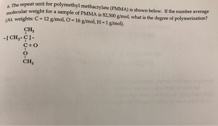 Solved The repeat unit for polymethyl methacrylate (PMMA) is | Chegg.com