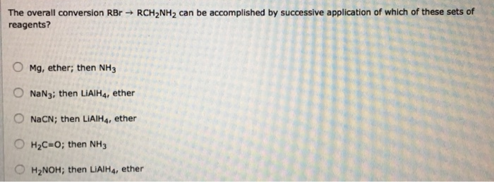 Solved The overall conversion RBr reagents? RCH2NH2 can be | Chegg.com