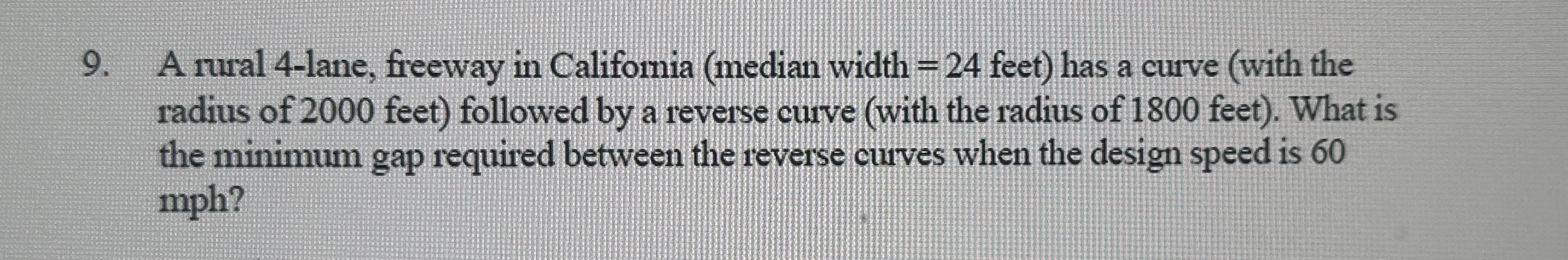 Solved A rural 4-lane, freeway in Califomia (median width | Chegg.com