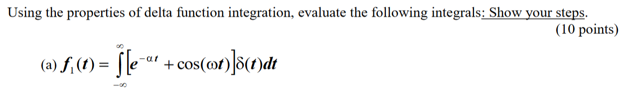 Solved Using the properties of delta function integration, | Chegg.com