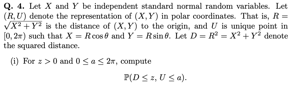 Solved Q. 4. Let X and Y be independent standard normal | Chegg.com