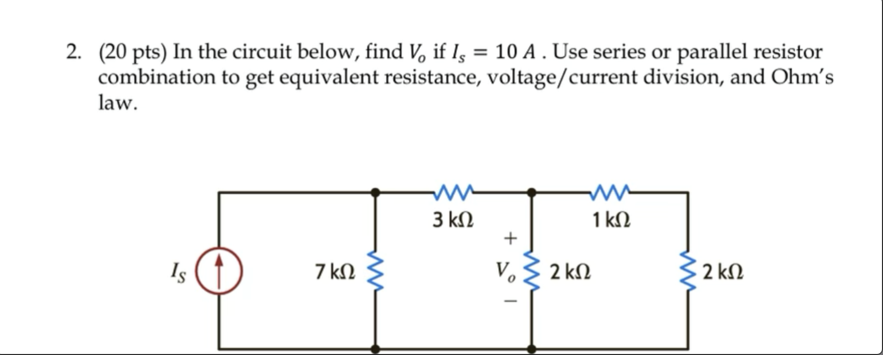 Solved (20pts) ﻿In the circuit below, find Vo ﻿if Is=10A. | Chegg.com