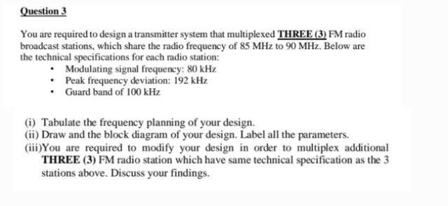 Solved Question 3 You are required to design a transmitter | Chegg.com