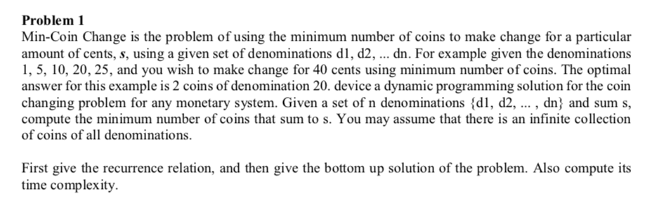 Solved Problem 1 Min-Coin Change is the problem of using the | Chegg.com