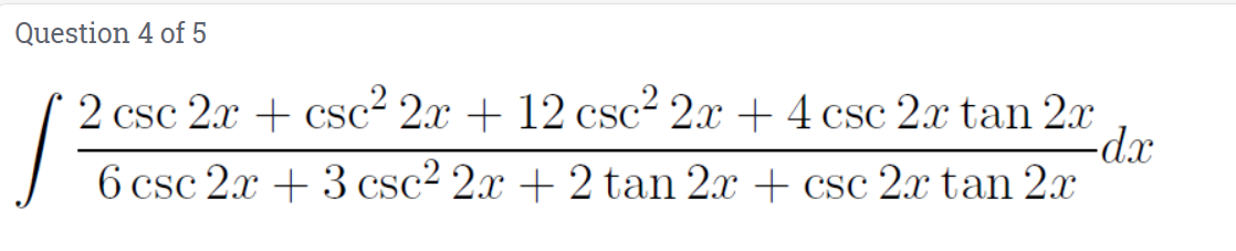 Solved Question 4 of 5 2 csc 2x + csc? 2x + 12 csc? 2x + 4 | Chegg.com