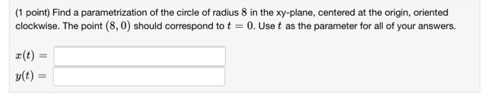 Solved (1 point Find a parametrization of the circle of | Chegg.com