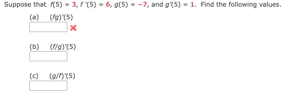 Solved Suppose that f(5)=3,f′(5)=6,g(5)=−7, and g′(5)=1. | Chegg.com