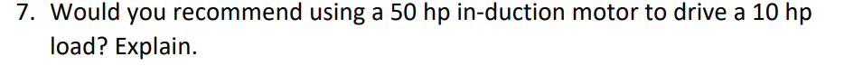 Solved Would you recommend using a 50hp ﻿in-duction motor to | Chegg.com
