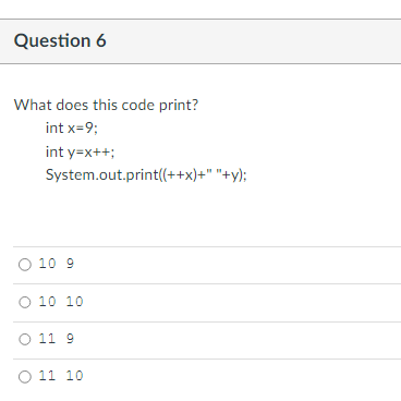 Solved What does this code print? int x=9; int y=x++; | Chegg.com