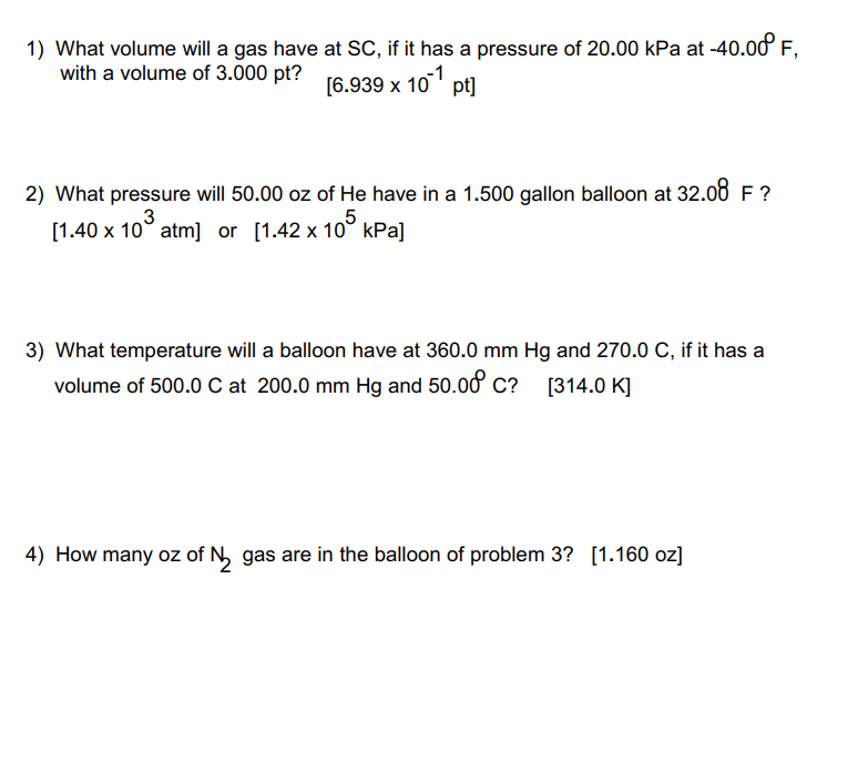 Solved 1) What volume will a gas have at SC, if it has a | Chegg.com