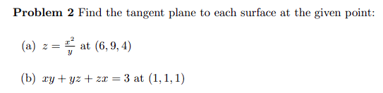 Solved Problem 2 Find the tangent plane to each surface at | Chegg.com