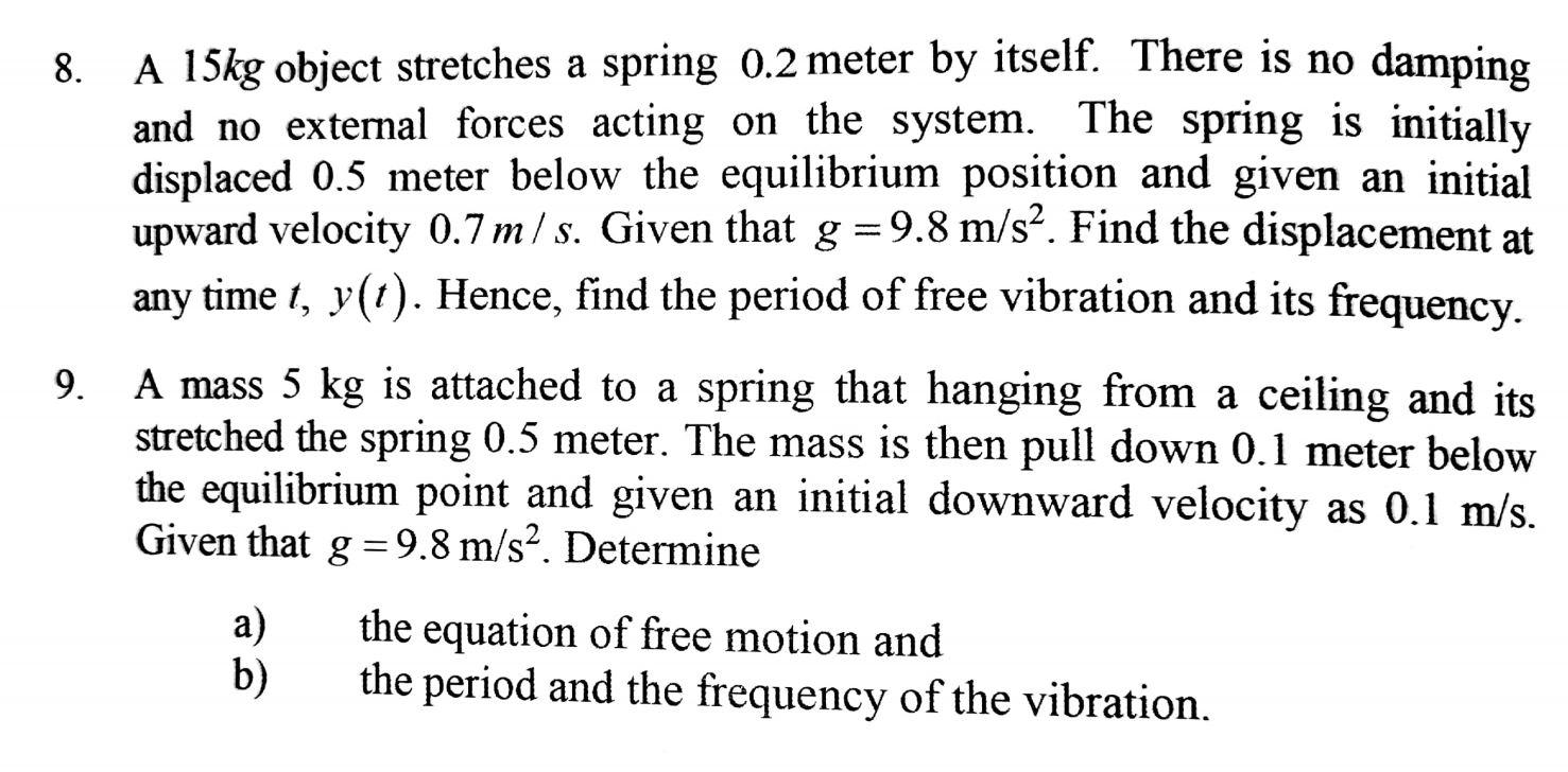 Solved 8. A 15kg object stretches a spring 0.2 meter by | Chegg.com