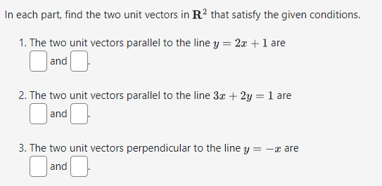 Solved In each part, find the two unit vectors in R2 that | Chegg.com