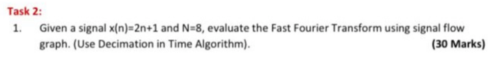 Solved 1. Given a signal x(n)=2n+1 and N=8, evaluate the | Chegg.com
