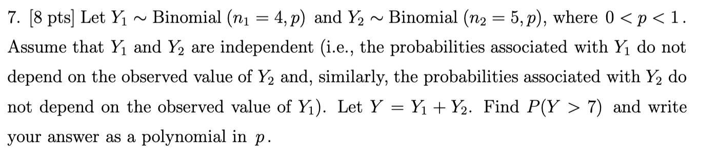 Solved 7. [8pts] Let Y1∼Binomial(n1=4,p) and | Chegg.com