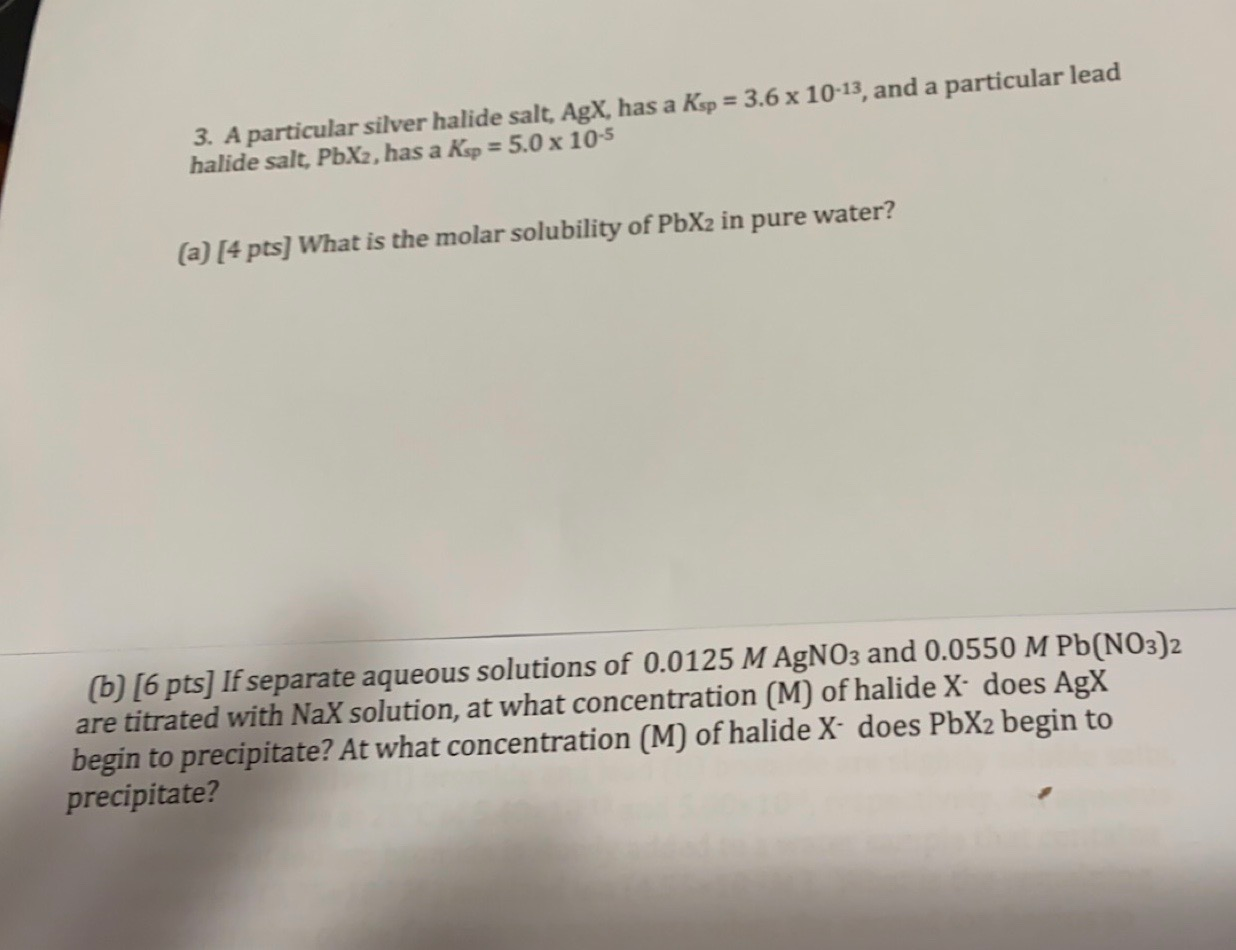 Solved 3. A particular silver halide salt, AgX, has a Ksp = | Chegg.com