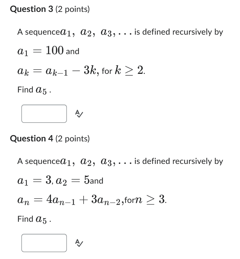 Solved a1=100 and ak=ak−1−3k, for k≥2 Find a5. A Question 4 | Chegg.com