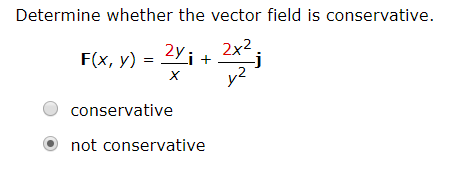 Solved Determine whether the vector field is conservative. | Chegg.com
