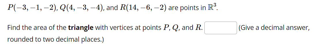 Solved P(−3,−1,−2),Q(4,−3,−4), and R(14,−6,−2) are points in | Chegg.com