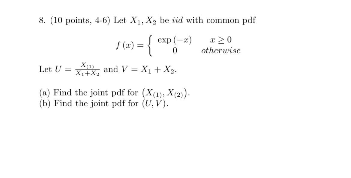 Solved 8. (10 points, 4-6) Let X1,X2 be iid with common pdf | Chegg.com